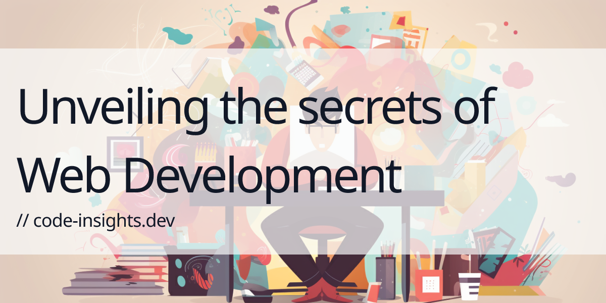 Code Insights | Unveiling the secrets of Web Development 🎉